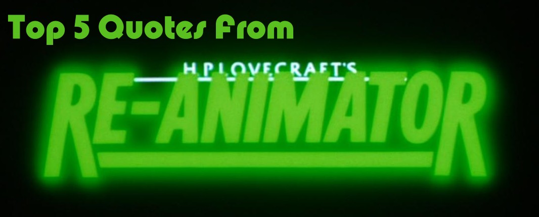 Top 5 Quotes From Re-Animator | The Super Network