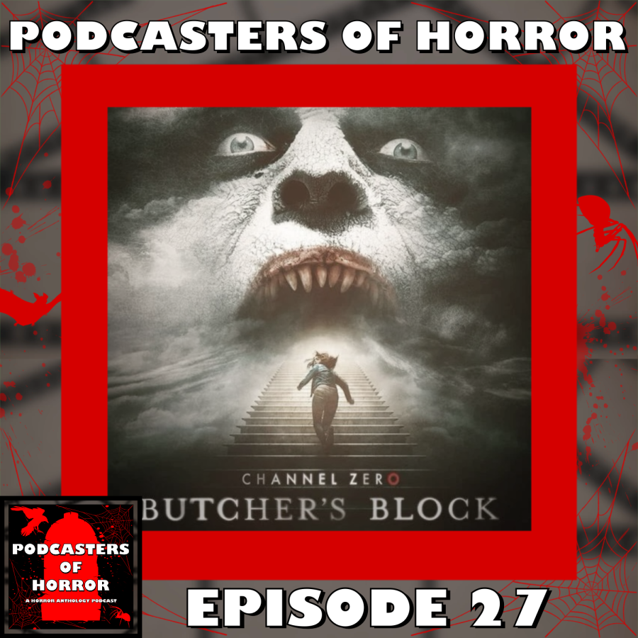 Podcasters Of Horror Episode 27 – Channel Zero Season 3 ‘Butcher’s ...