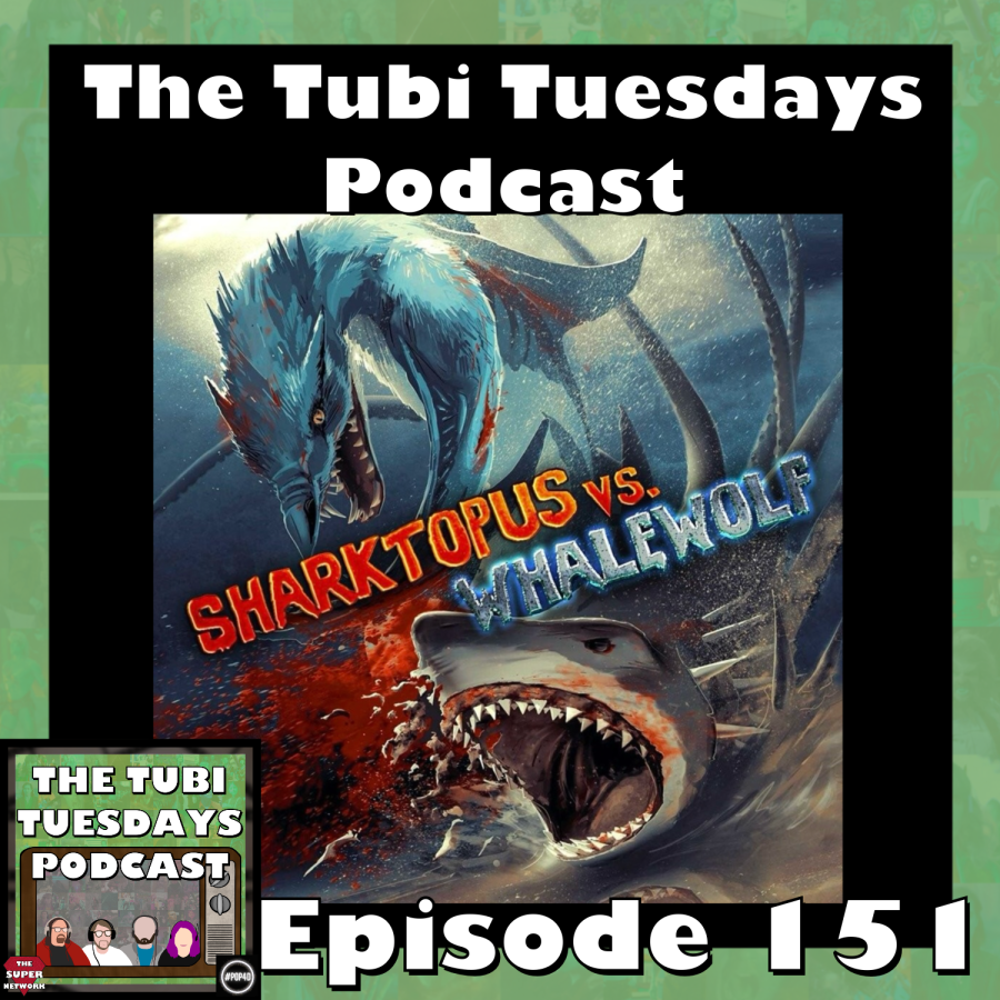 The Tubi Tuesdays Podcast Episode 151 – Sharktopus vs Whalewolf (2015 ...