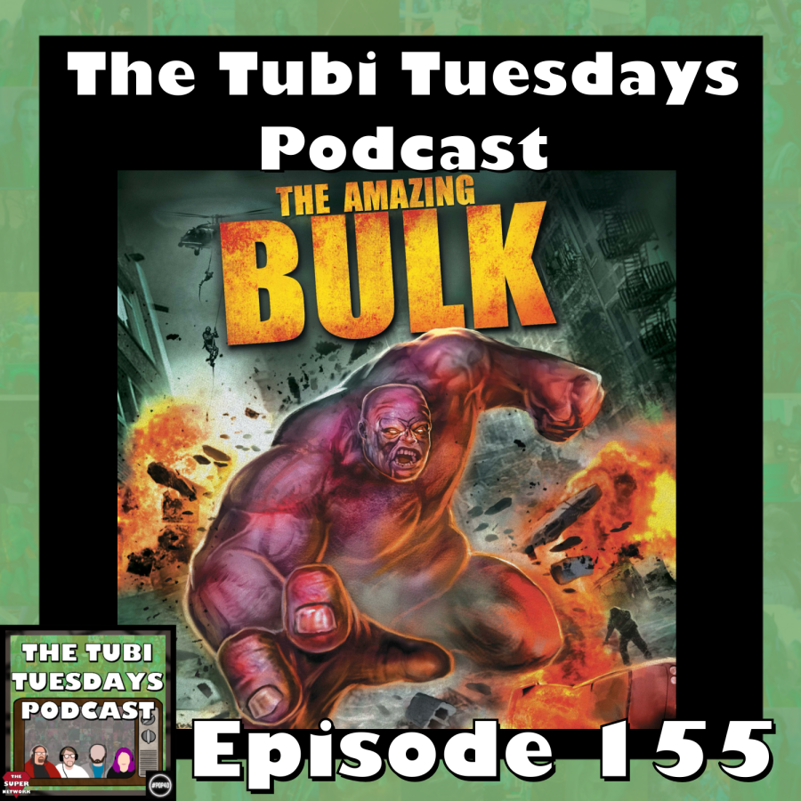 The Tubi Tuesdays Podcast Episode 155 – The Amazing Bulk (2012) 4th ...