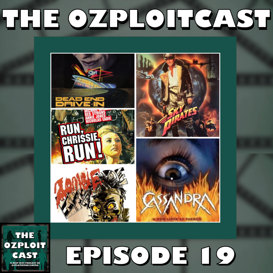 The Ozploit Cast – Episode 19 ‘Mid 1980s’: Dead End Drive-In, Run ...