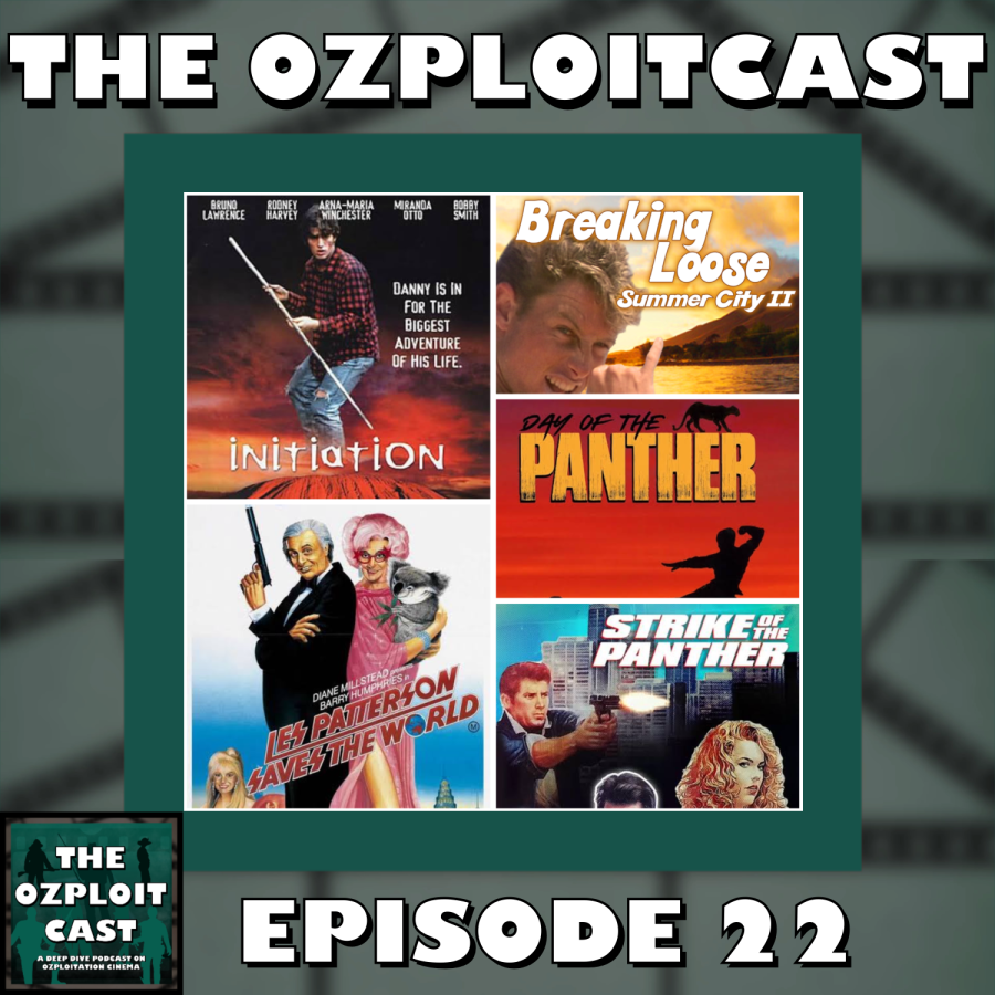 The Ozploit Cast – Episode 22 ‘1987 and 1988 Films’: Initiation, Les Patterson Saves the World ...