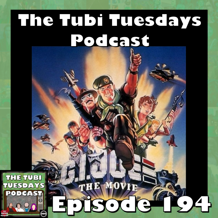 The Tubi Tuesdays Podcast Episode 194 – G.I. Joe: The Movie (1987 ...