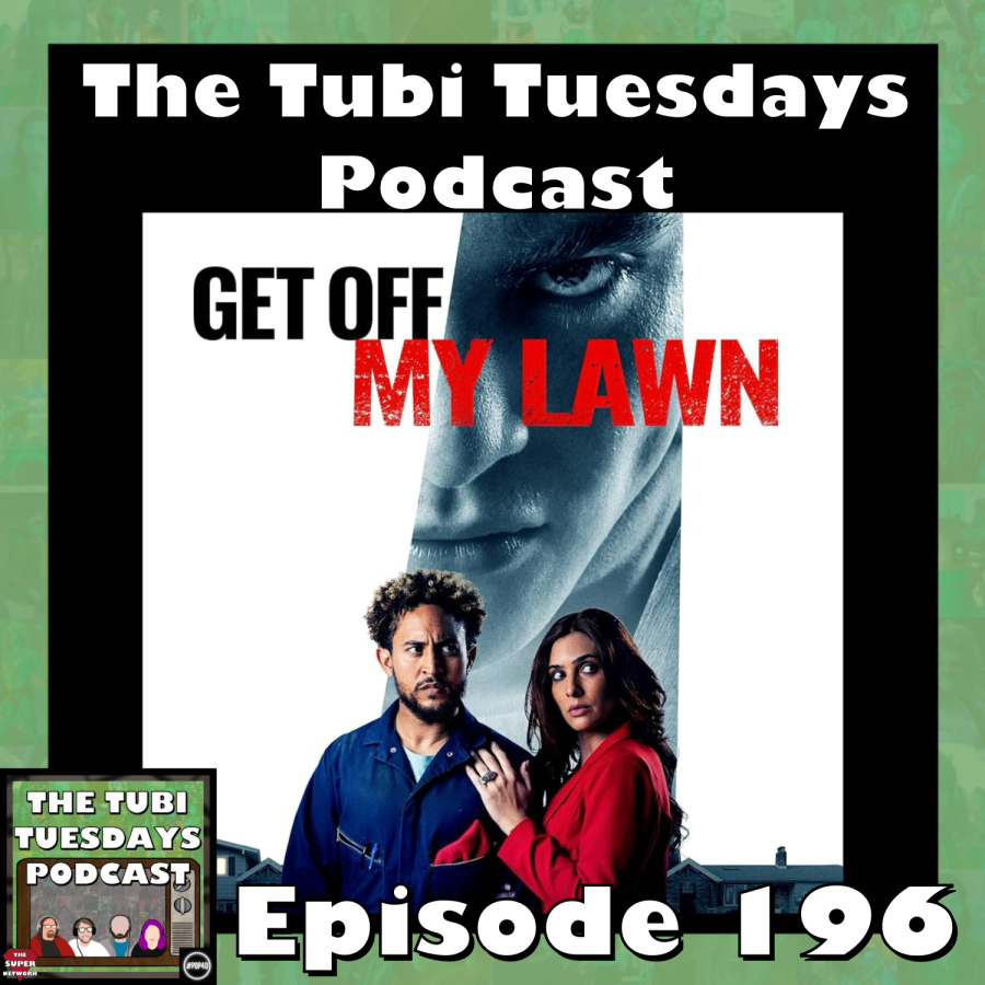 The Tubi Tuesdays Podcast Episode 196 – Get Off My Lawn (2025) 5th Anniversary Special | The ...