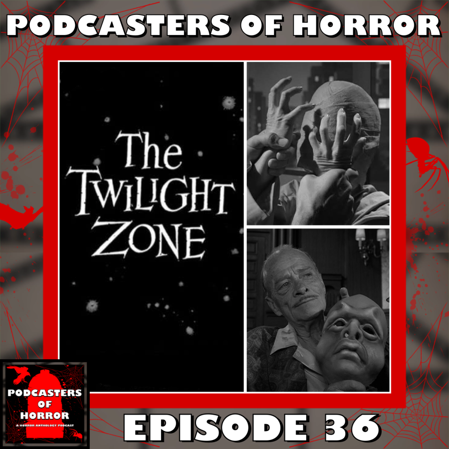 Podcasters Of Horror Episode 36 – Discussing The Twilight Zone Episodes ...